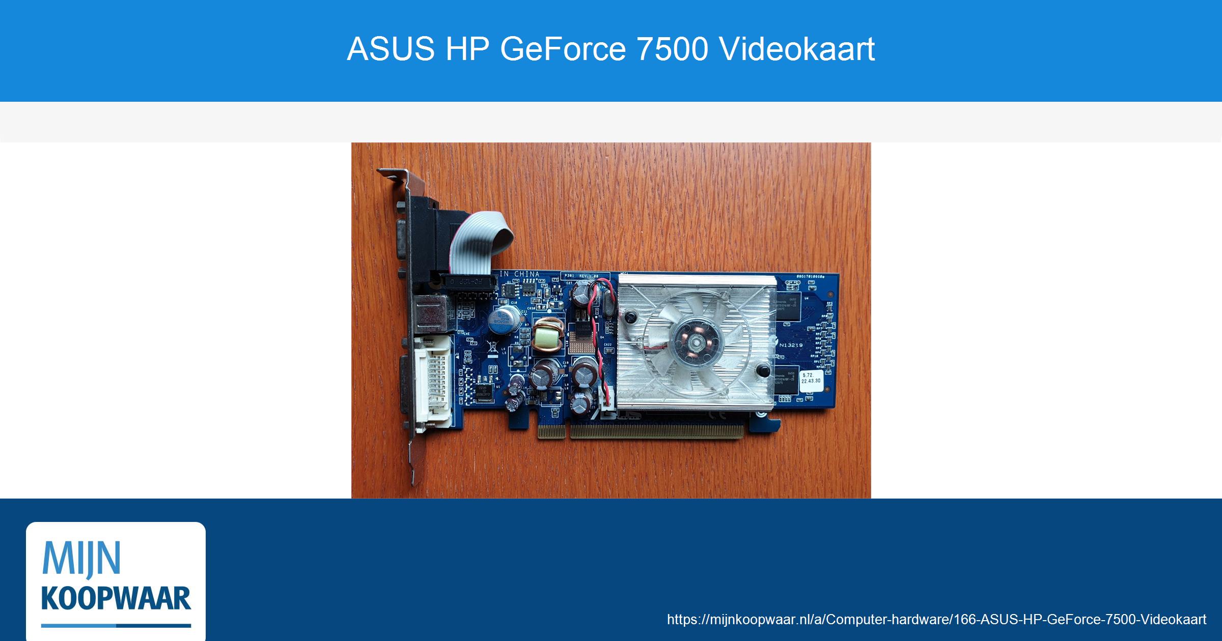 ASUS HP GeForce 7500 Videokaart - MijnKoopwaar.nl